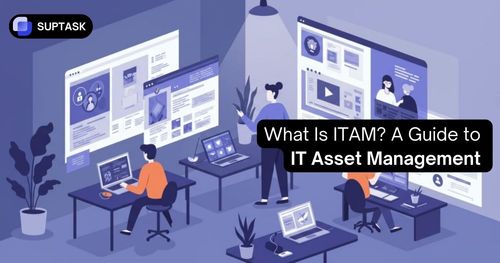 What Is ITAM? A Comprehensive Guide to IT Asset Management